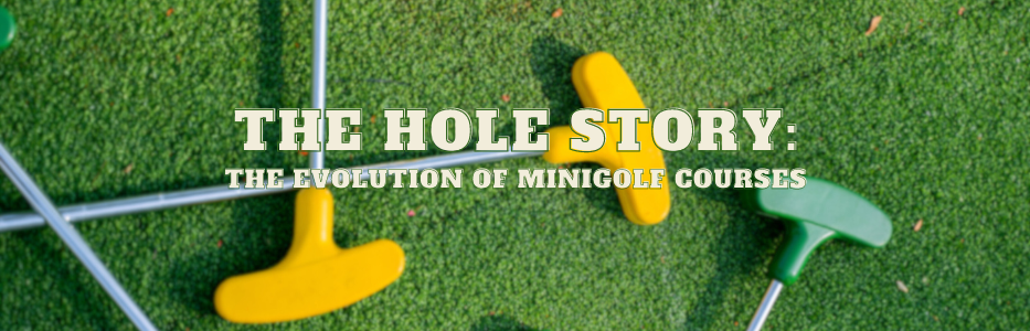 The Hole Story: The Evolution of Mini Golf Courses - Youth Sports Blog ...