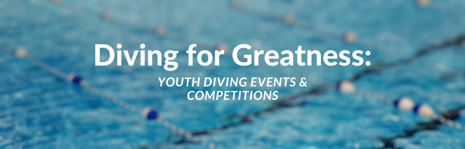 Diving for Greatness: Youth Diving Events & Competitions - Youth Sports ...